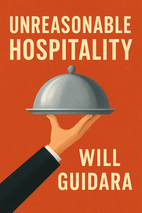unreasonable hospitality summary: Chapter-by-Chapter Breakdown (Free ...